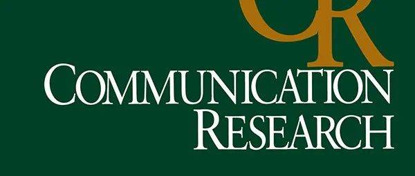 【出版】Communication Research：2022年第3期（“新媒体与政治表达”专辑）_信箱_cn_政治